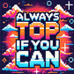Always Top If You Can (by SoBeK): Play Online For Free On AllWebGames