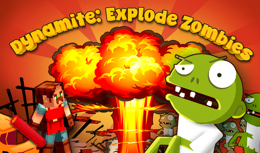 Dynamite: Explode Zombies (by AI TEHNOLODZhIS): Play Online For Free On ...