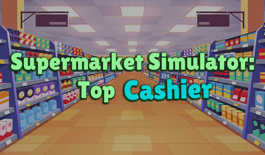 Supermarket Simulator: Top Cashier (by YellowSquad): Play Online For ...