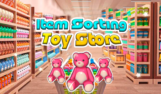 Item Sorting: Toy Store (by Bro_Games): Play Online For Free On AllWebGames