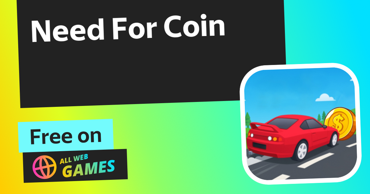 Need For Coin (by katyunya): Play Online For Free On AllWebGames