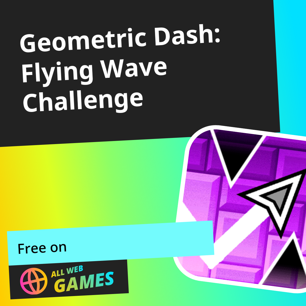 Geometric Dash: Flying Wave Challenge (by XeLer): Play Online For Free On AllWebGames