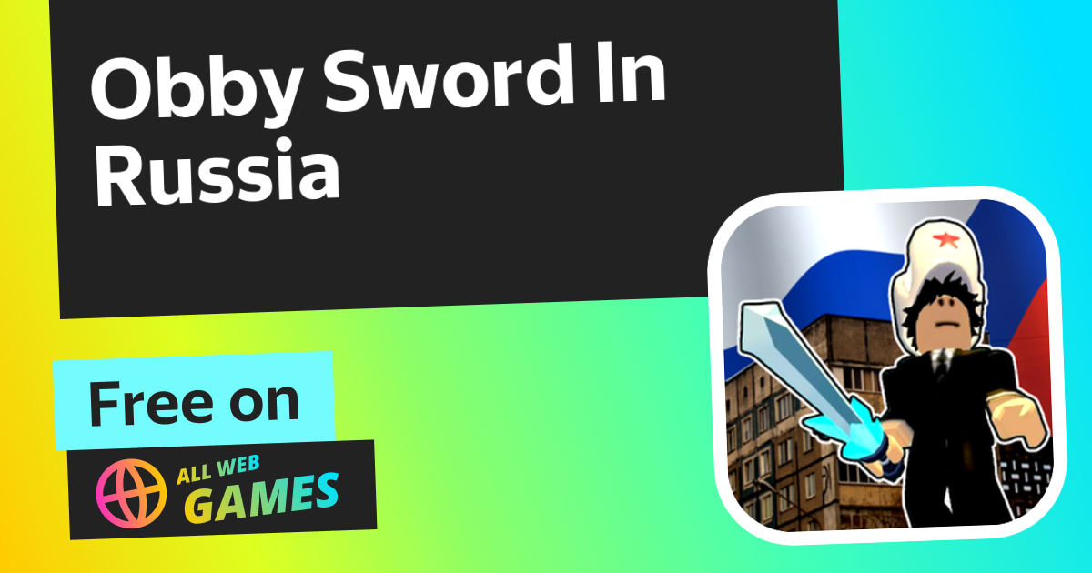 Obby Sword In Russia (by Room606): Play Online For Free On AllWebGames
