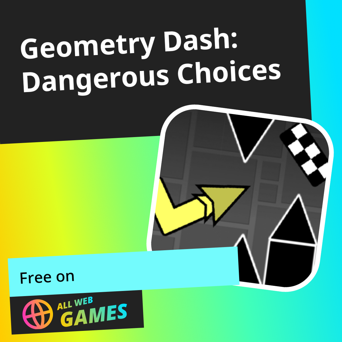 Geometry Dash: Dangerous Choices: Play Online For Free On AllWebGames