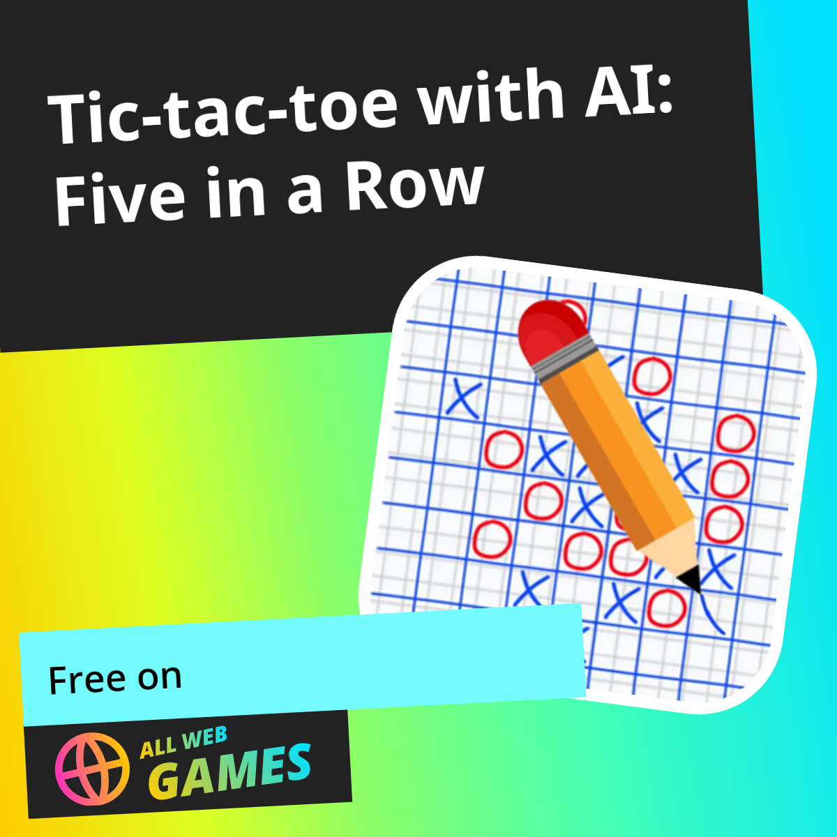 Tic-tac-toe with AI: Five in a Row: Play Online For Free On AllWebGames