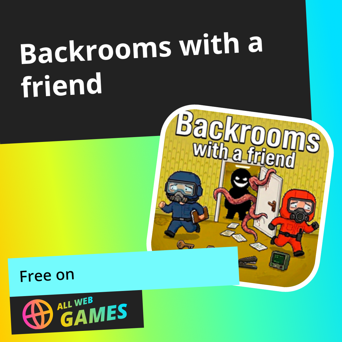 Backrooms with a friend: Play Online For Free On AllWebGames