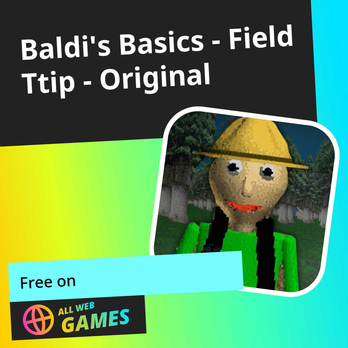 Baldi's Basics - Field Ttip - Original (by Games Place): Play Online ...