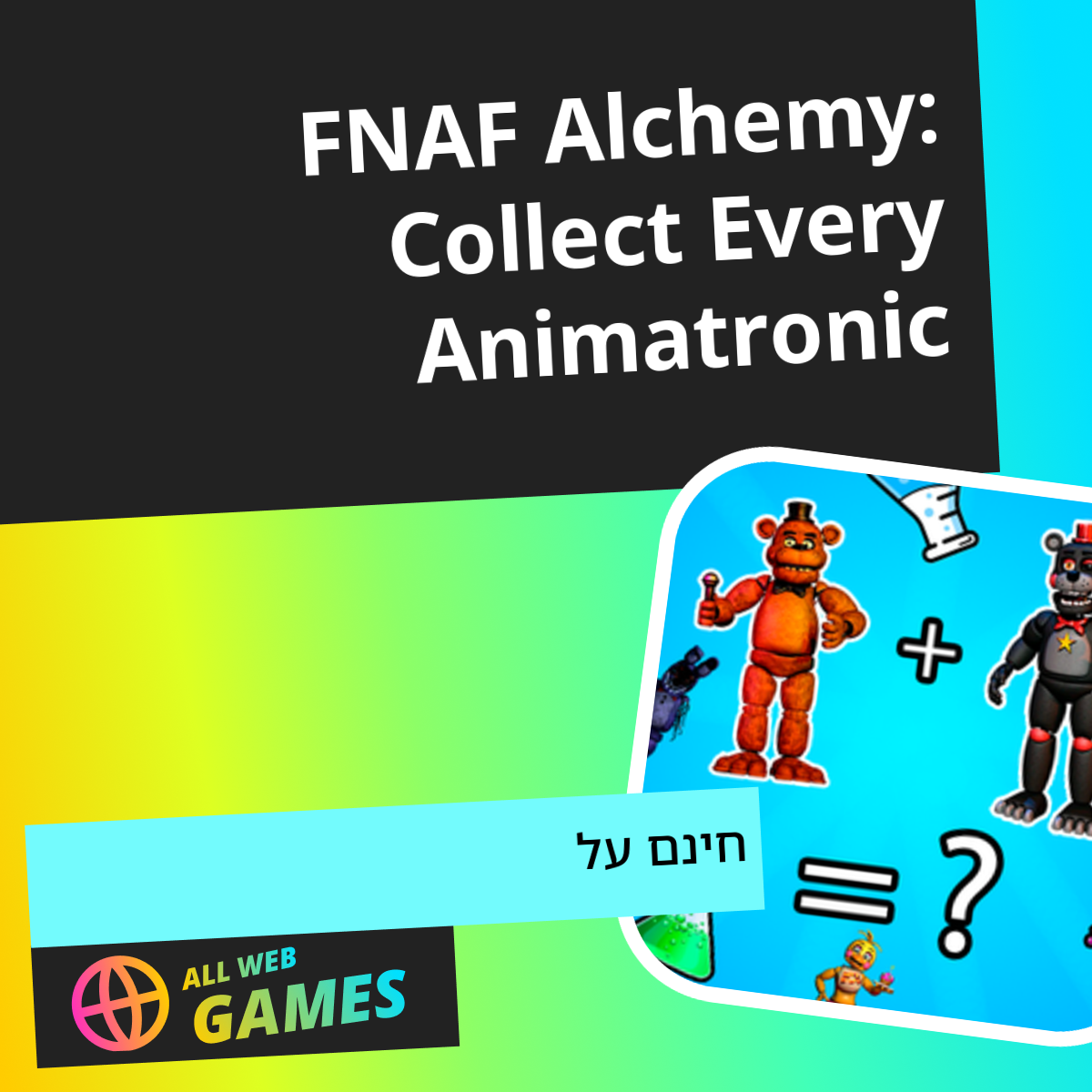 FNAF Alchemy: Collect Every Animatronic: שחקו בחינם ברשת ב-AllWebGames