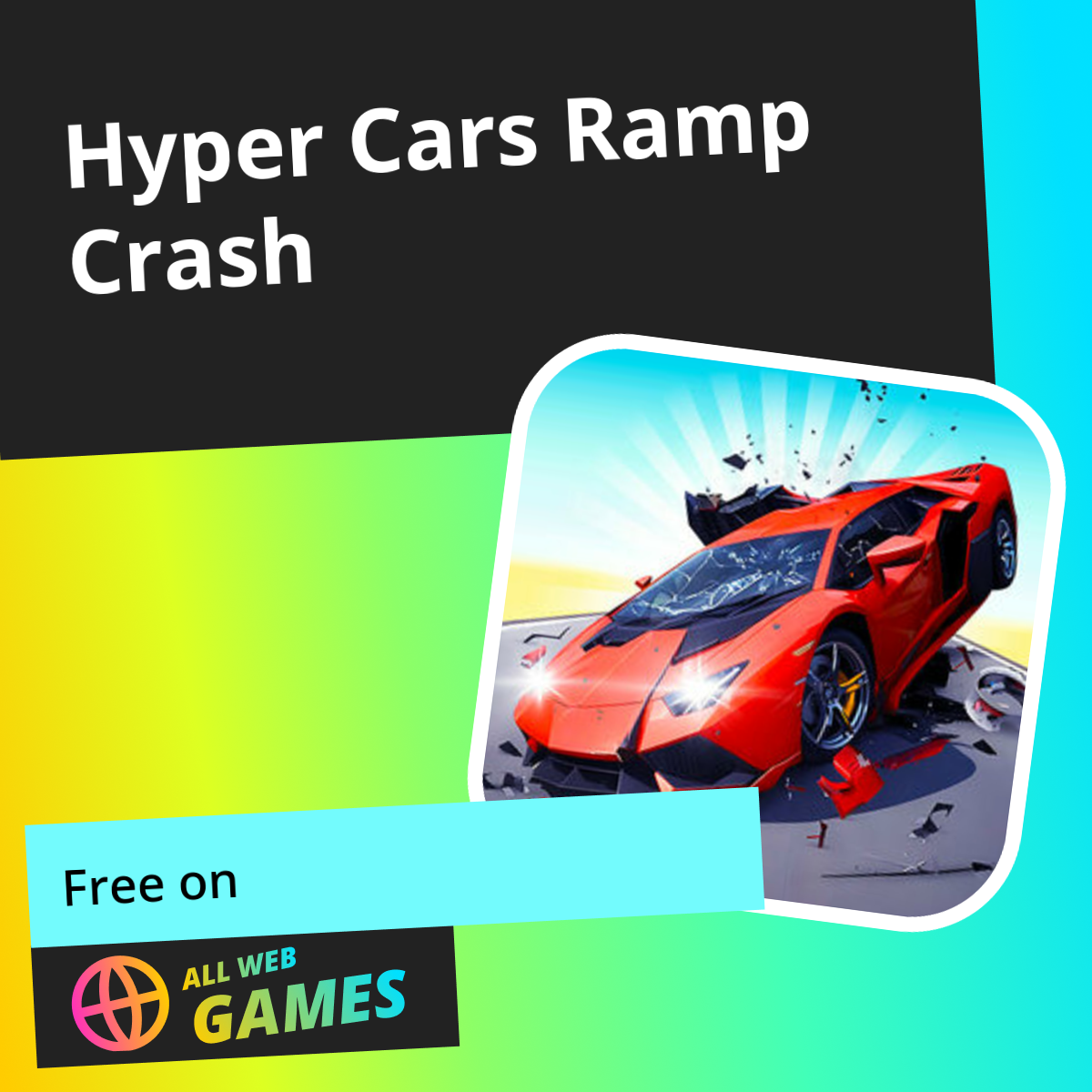 Hyper Cars Ramp Crash (by gameVgames): Play Online For Free On AllWebGames