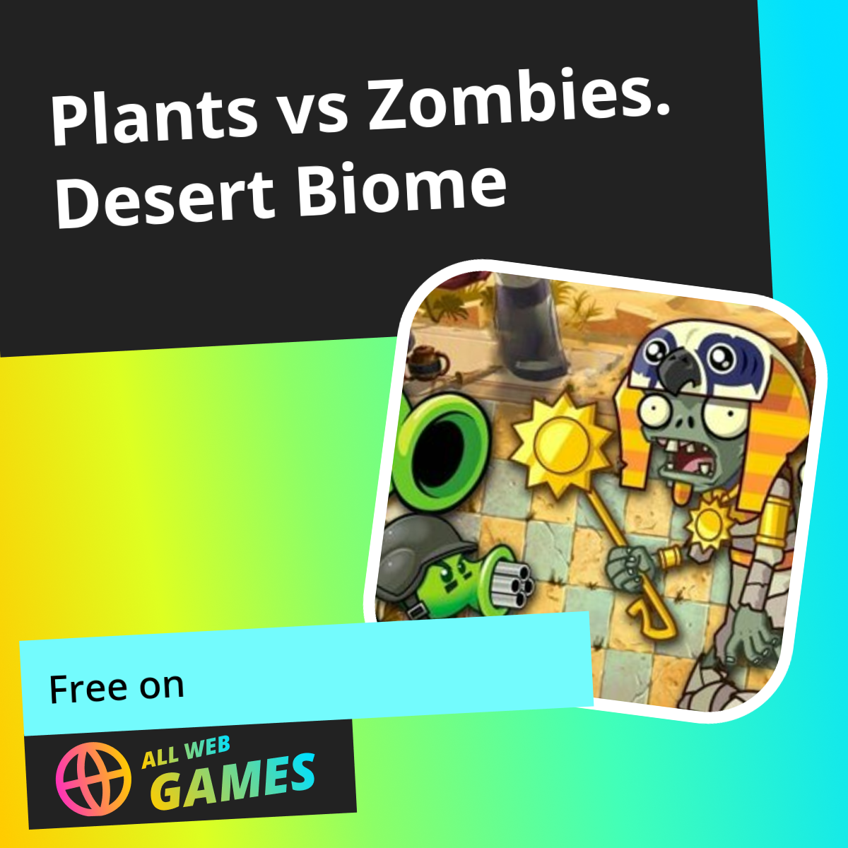 Plants vs Zombies. Desert Biome (by Vombat Games): Play Online For Free ...