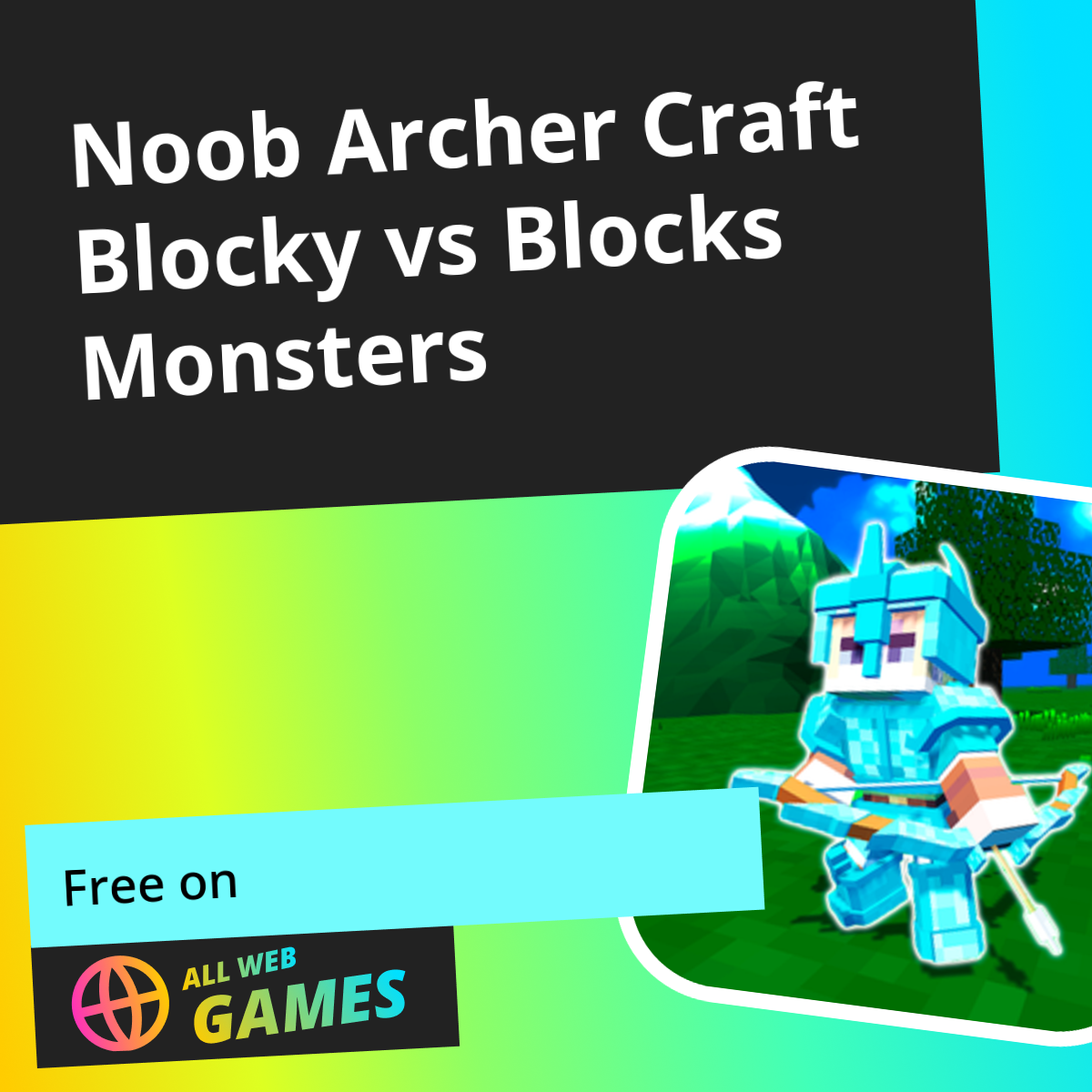 Noob Archer Craft Blocky vs Blocks Monsters (by Awesome): Play Online ...