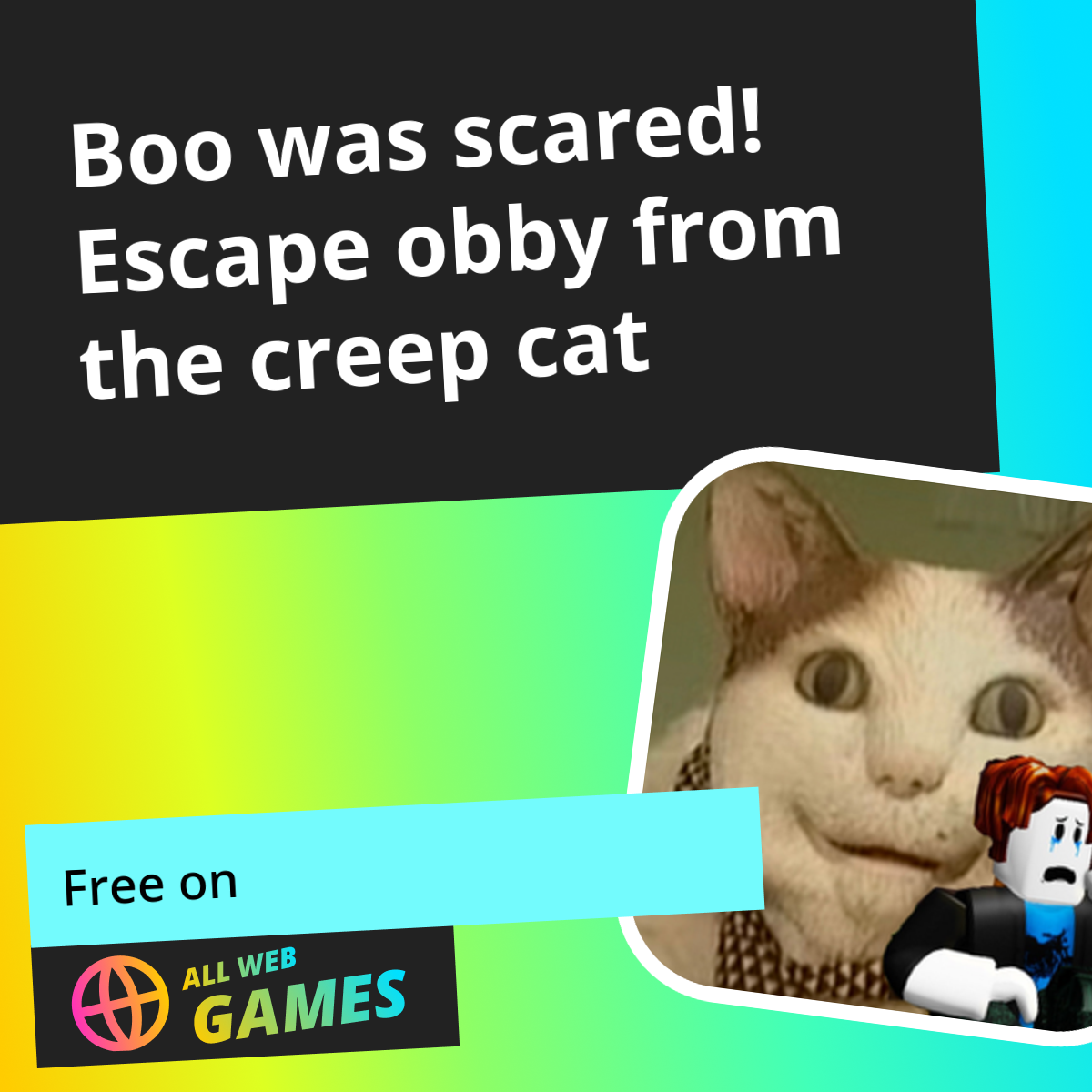 Boo was scared! Escape obby from the creep cat (by PartyPlay): Play ...