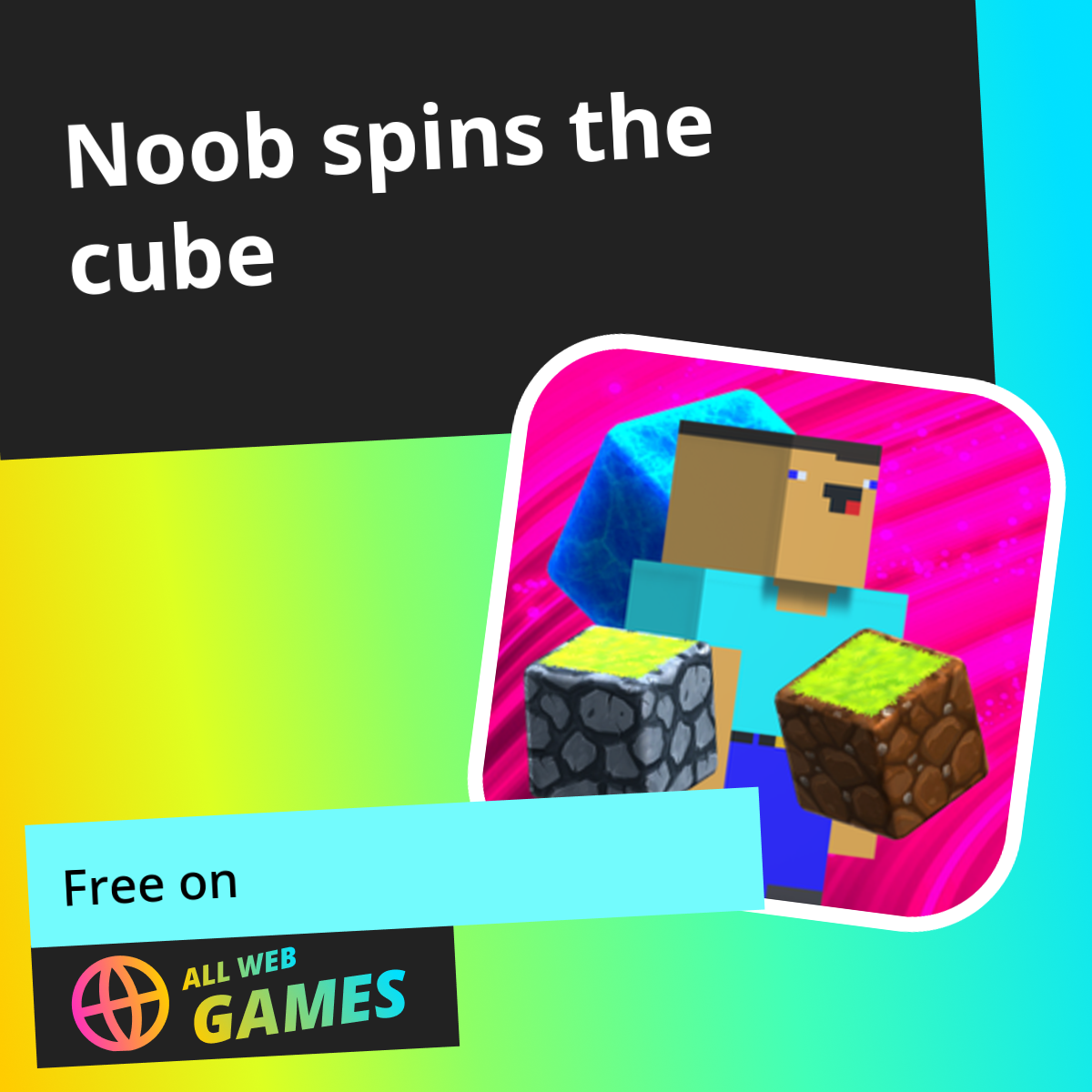 Noob spins the cube: Play Online For Free On AllWebGames