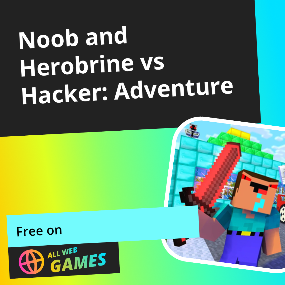 Noob and Herobrine vs Hacker: Adventure (by New Generation Games): Play ...