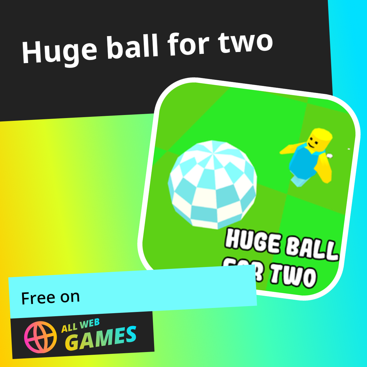 Huge ball for two (by Rudol'f Vagner): Play Online For Free On AllWebGames