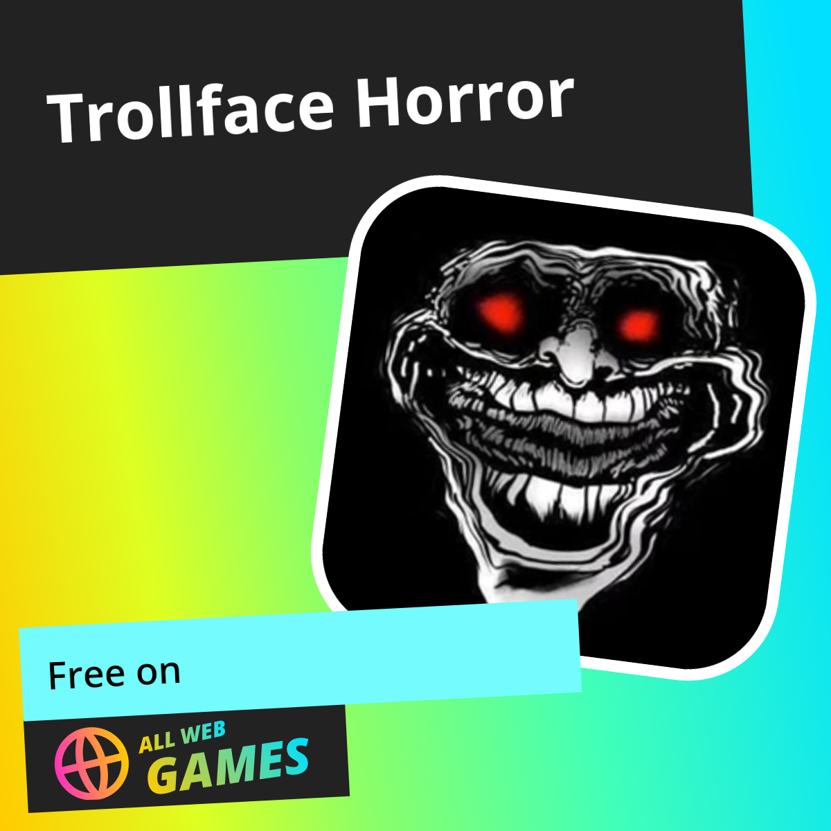 Trollface Horror (by noidea): Play Online For Free On AllWebGames