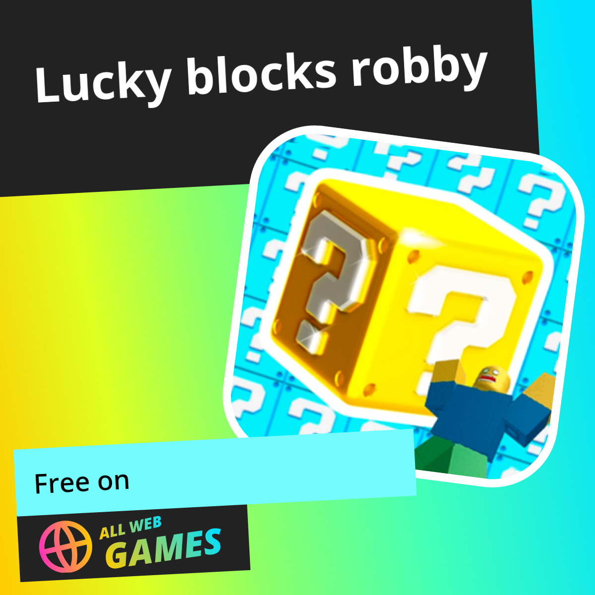Lucky blocks robby (by sssatoru): Play Online For Free On AllWebGames