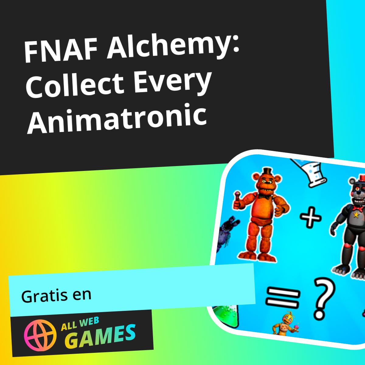 FNAF Alchemy: Collect Every Animatronic: Juega Online Gratis En AllWebGames