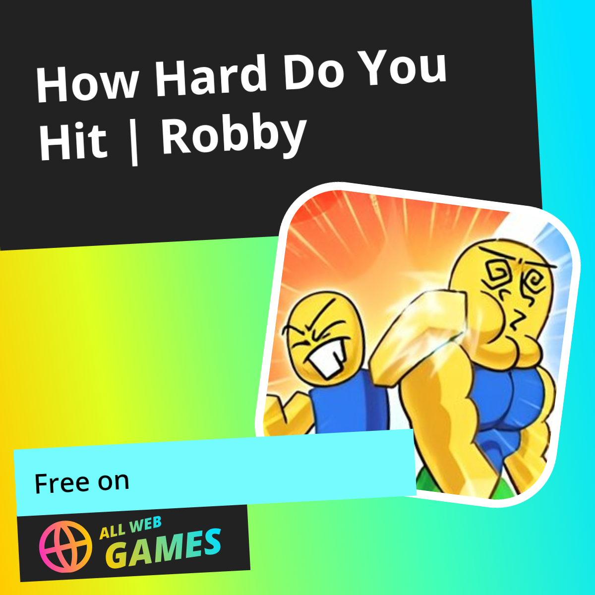 How Hard Do You Hit | Robby: Play Online For Free On AllWebGames