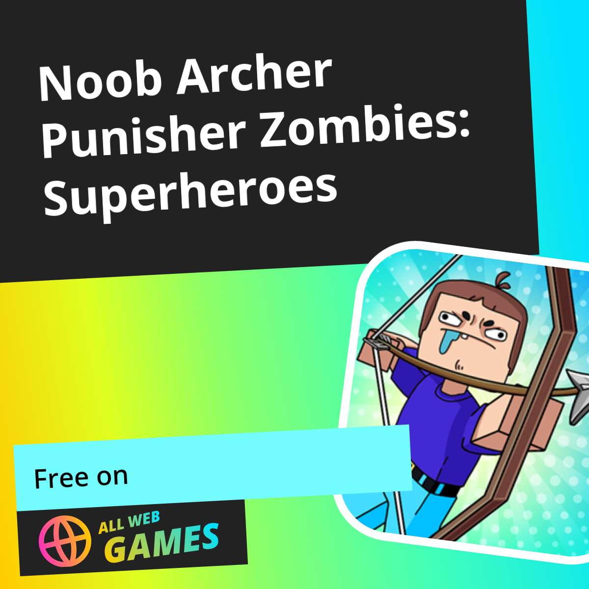 Noob Archer Punisher Zombies: Superheroes: Play Online For Free On ...