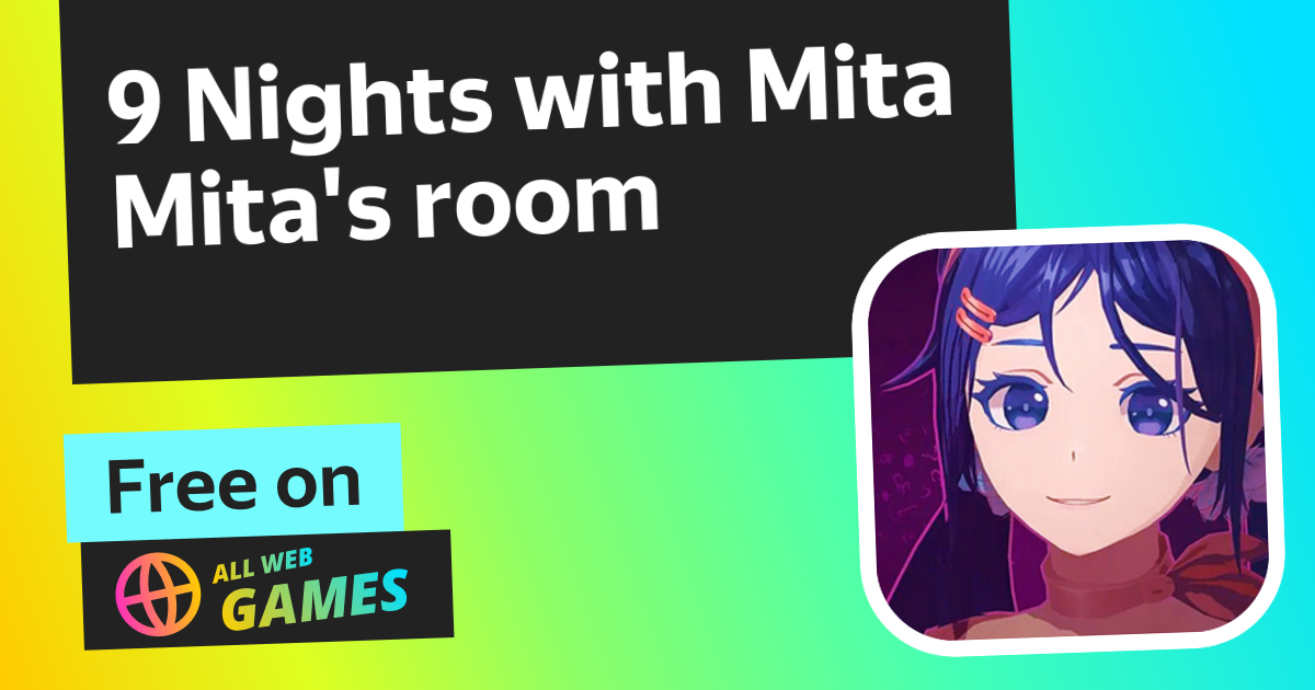 9 Nights with Mita Mita's room (by listagor): Play Online For Free On ...