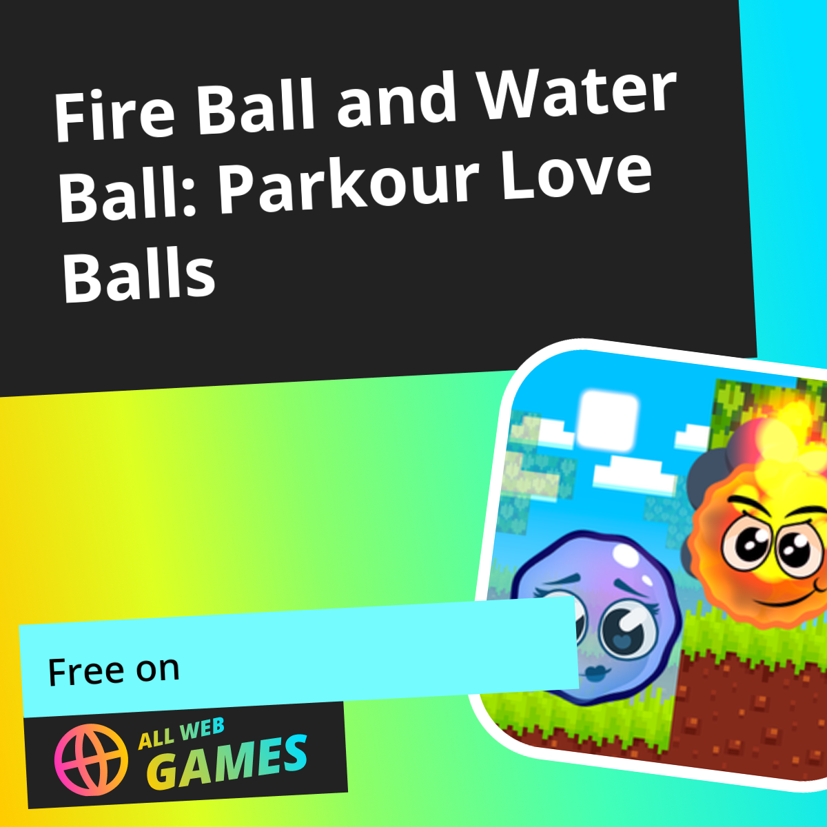 Fire Ball and Water Ball: Parkour Love Balls (by New Generation Games ...