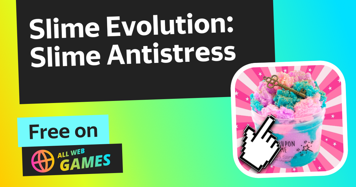 Slime Evolution: Slime Antistress (by ZhuZha): Play Online For Free On AllWebGames