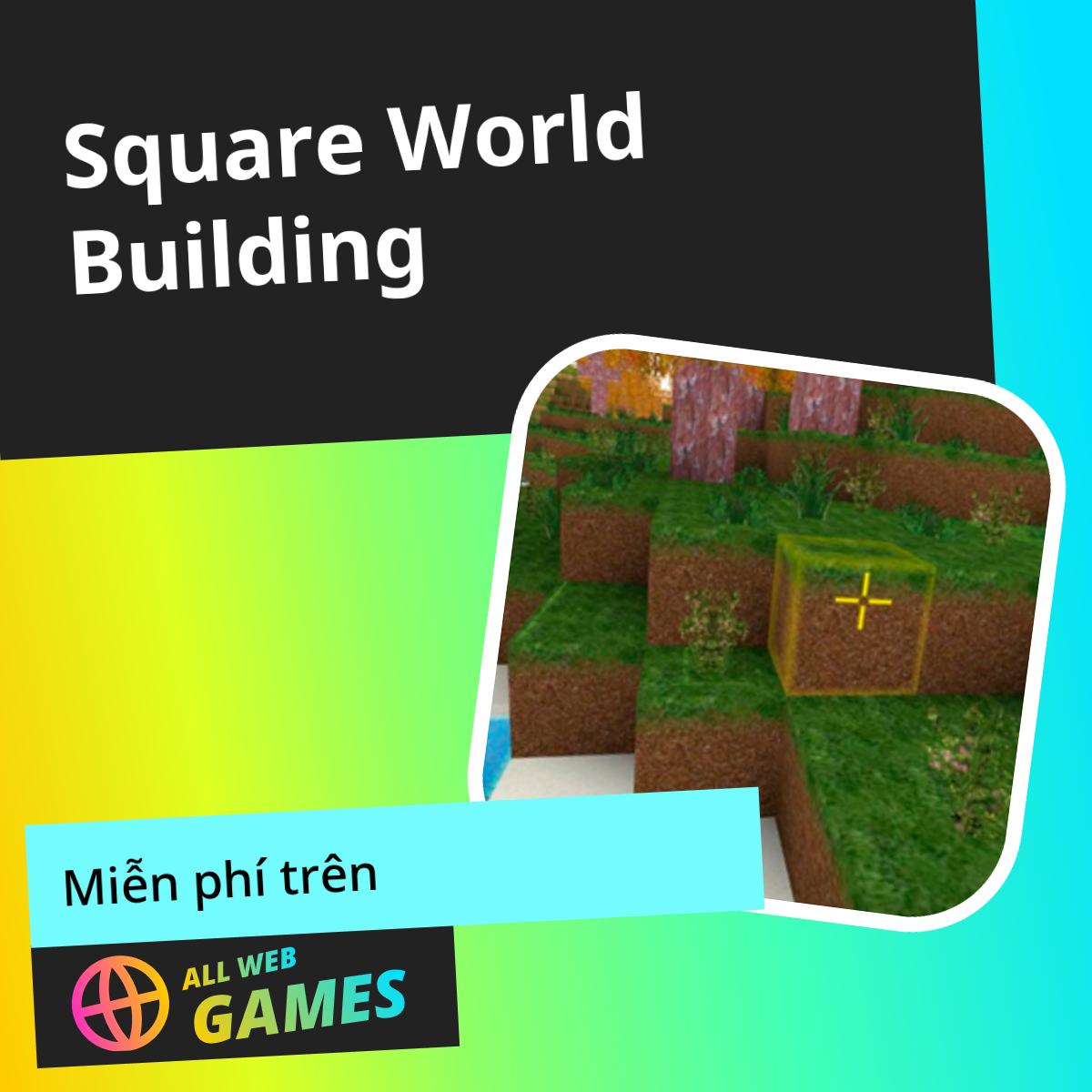 Square World Building (bởi JustSomeGames): Chơi Trực Tuyến Miễn Phí ...