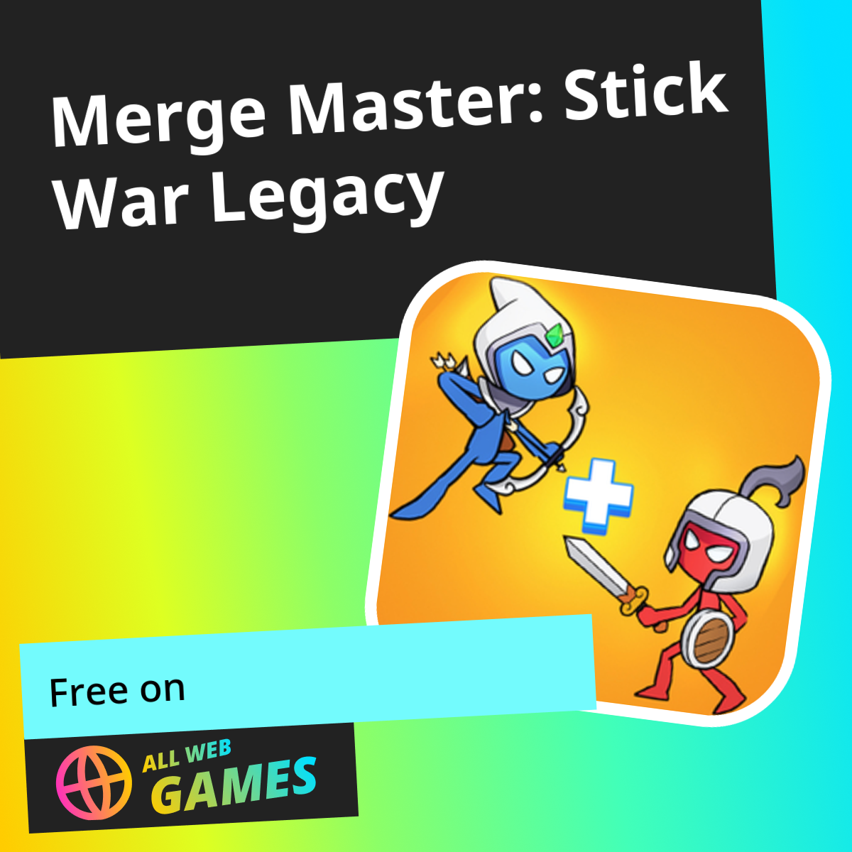 Merge Master: Stick War Legacy (by CyberNex Studios): Play Online For ...